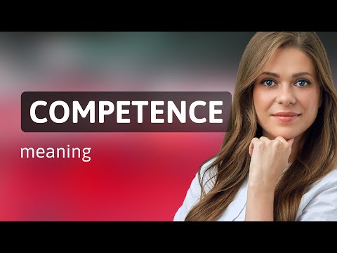 Competence — meaning of COMPETENCE