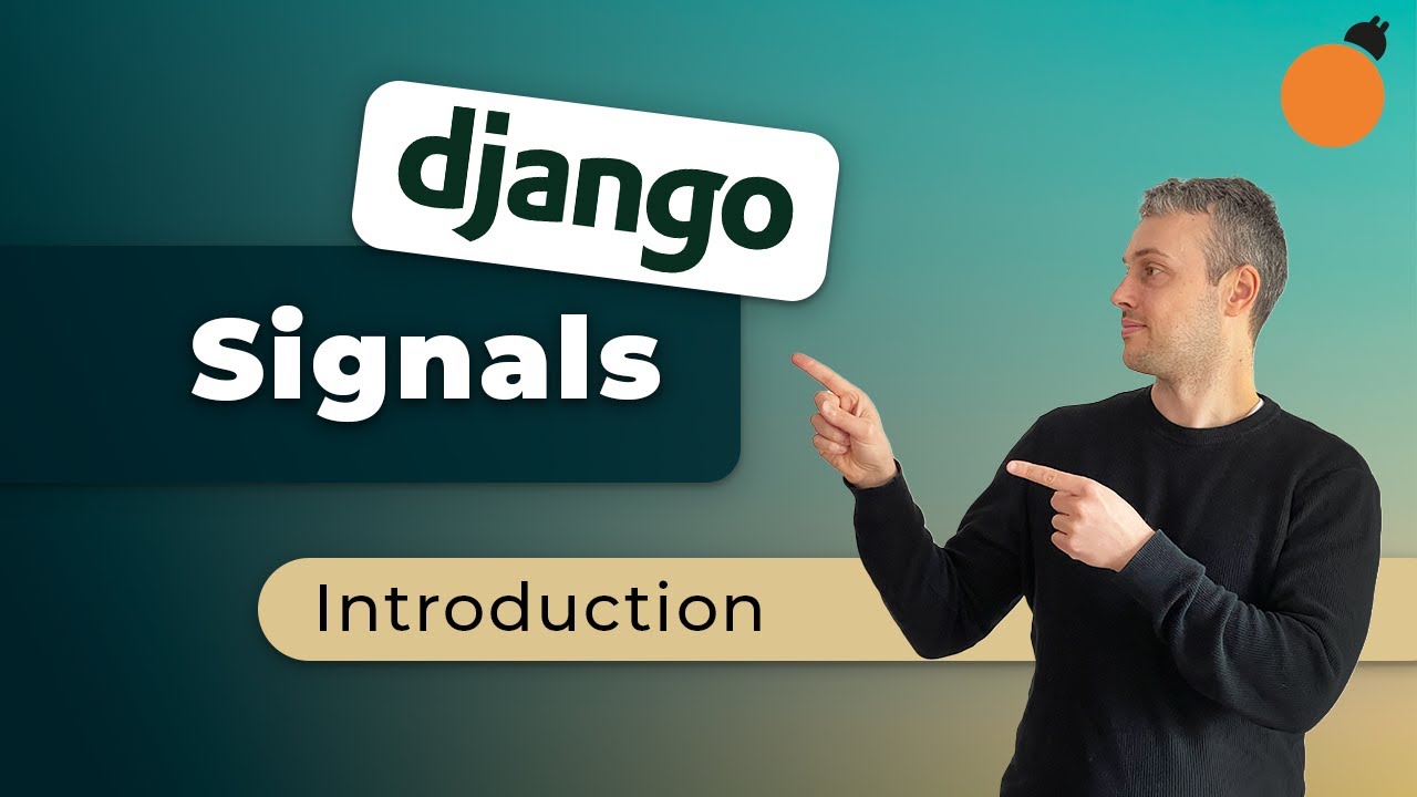 Django Signals - Introduction!