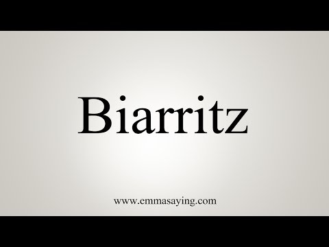 How To Pronounce Biarritz