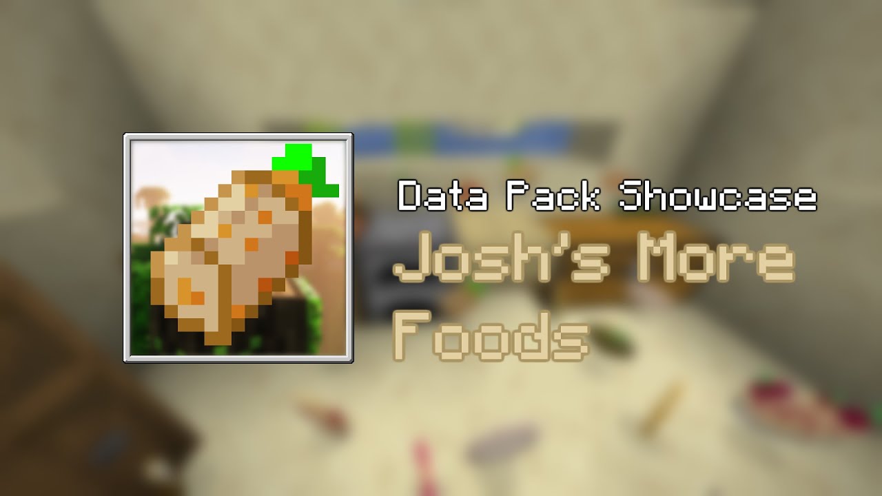 Josh's More Foods Data Pack Showcase - Minecraft 1.18