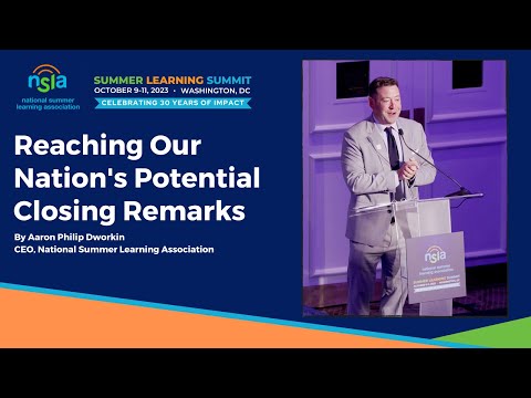 NSLA's Summer Learning Summit: Reaching Our Nation's Potential Closing Remarks