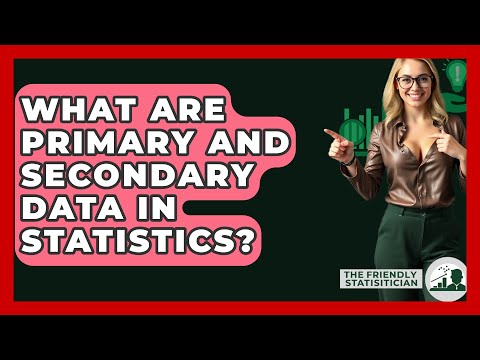 What Are Primary And Secondary Data In Statistics? - The Friendly Statistician