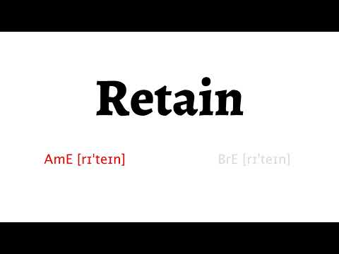 How to Pronounce retain in American English and British English