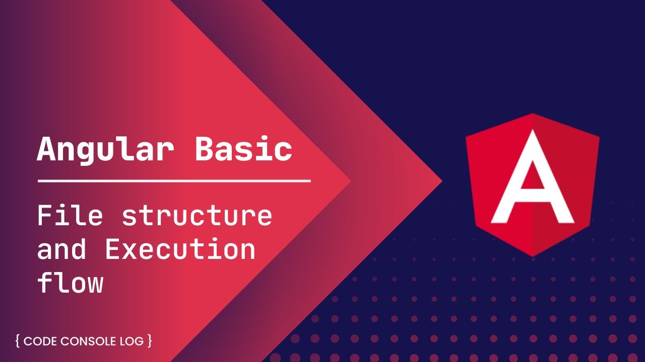 Angular Basic - 5 Angular Execution flow and file structure.
