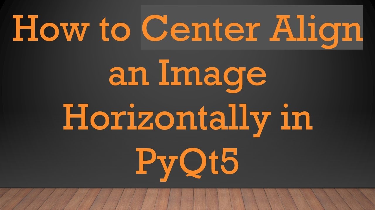 How to Center Align an Image Horizontally in PyQt5