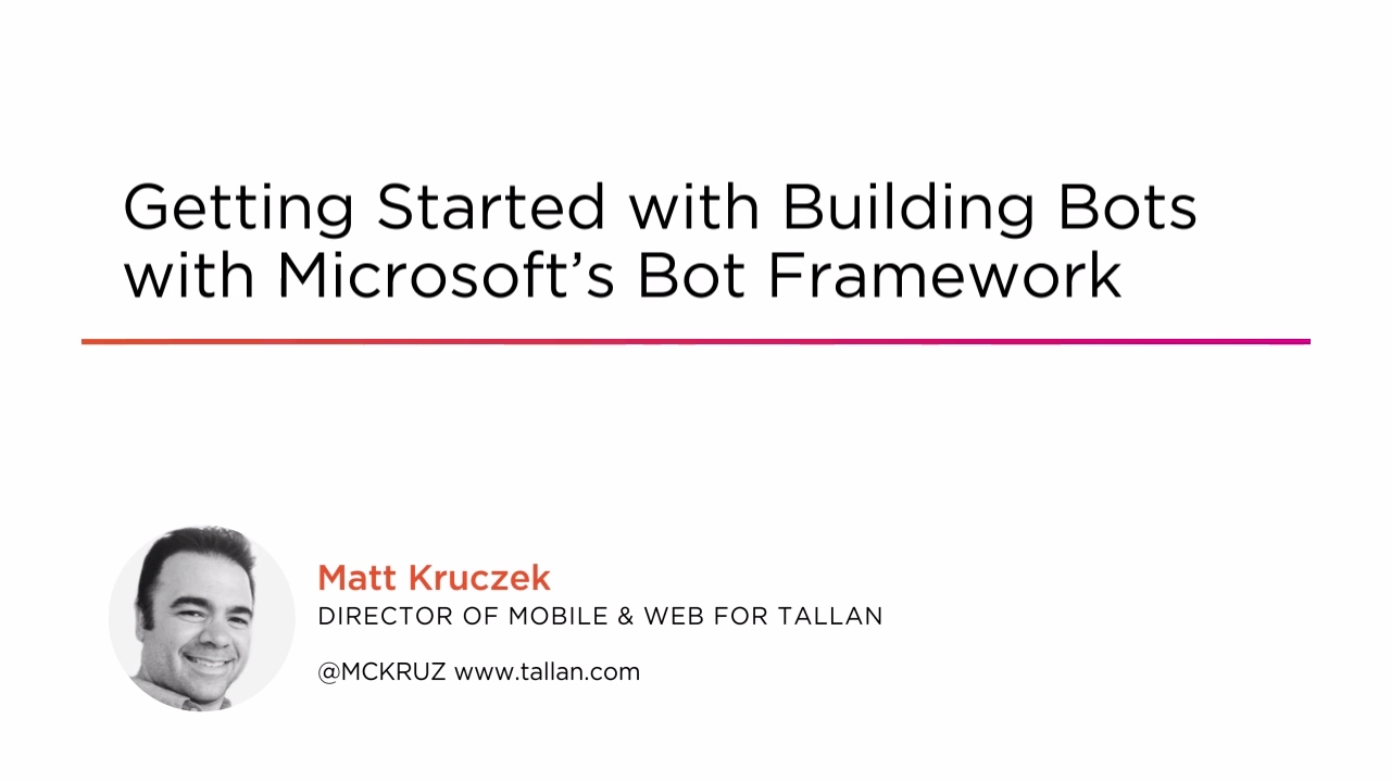 Course Preview: Getting Started with Building Bots with Microsoft's Bot Framework