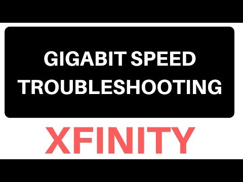 Gigabit internet speed troubleshooting Comcast Xfinity