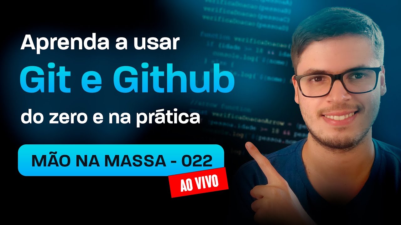 Git e Github - versionamento de código do zero e na prática | Mão na massa - 022