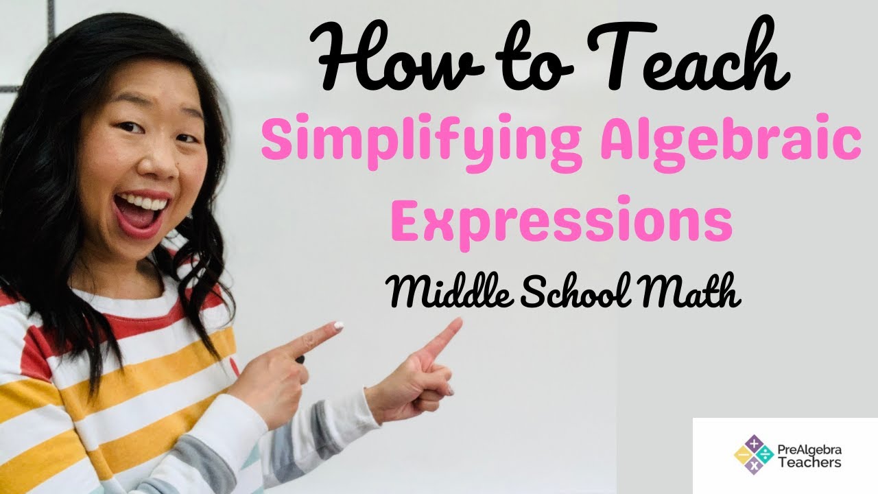 How to Teach Simplifying Algebraic Expressions