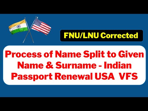Process of Name Split into Given Name & Surname | Indian Passport Renewal in USA through VFS | Docs