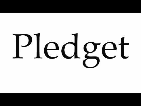 How to Pronounce Pledget
