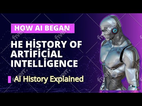 The History of Artificial Intelligence: How, When, Where, Why & Who Created It?