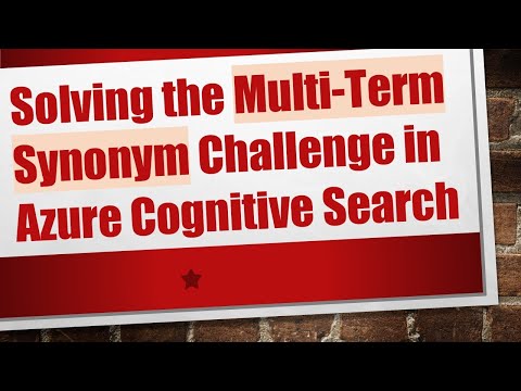 Solving the Multi-Term Synonym Challenge in Azure Cognitive Search