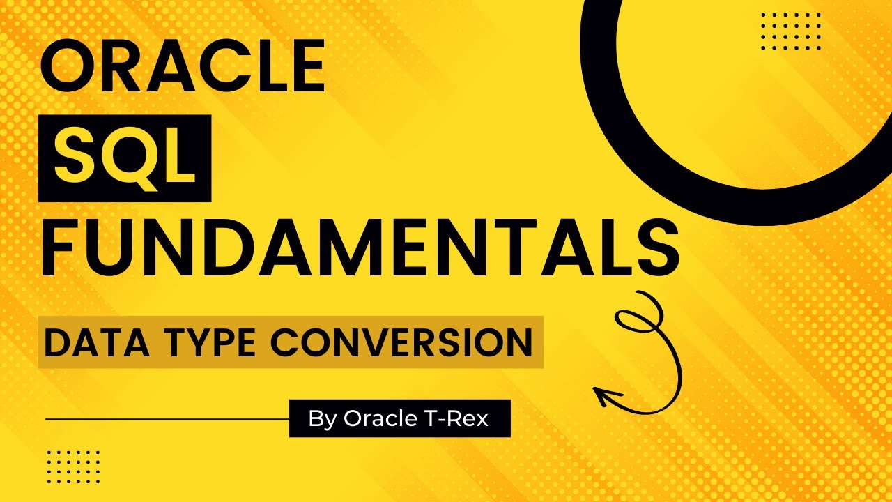 Oracle SQL Data Type Conversion - Lesson 42