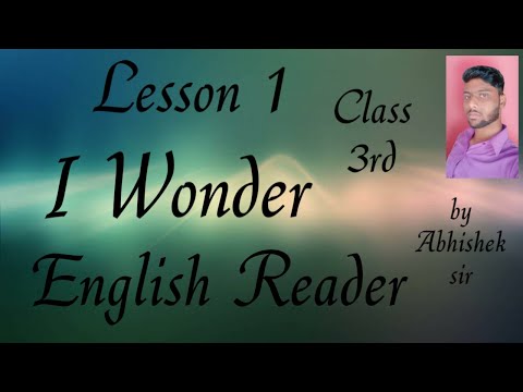 I Wonder/ poem Lesson 1/Class 3rd /English Reader/hindi translation by Abhishek sir
