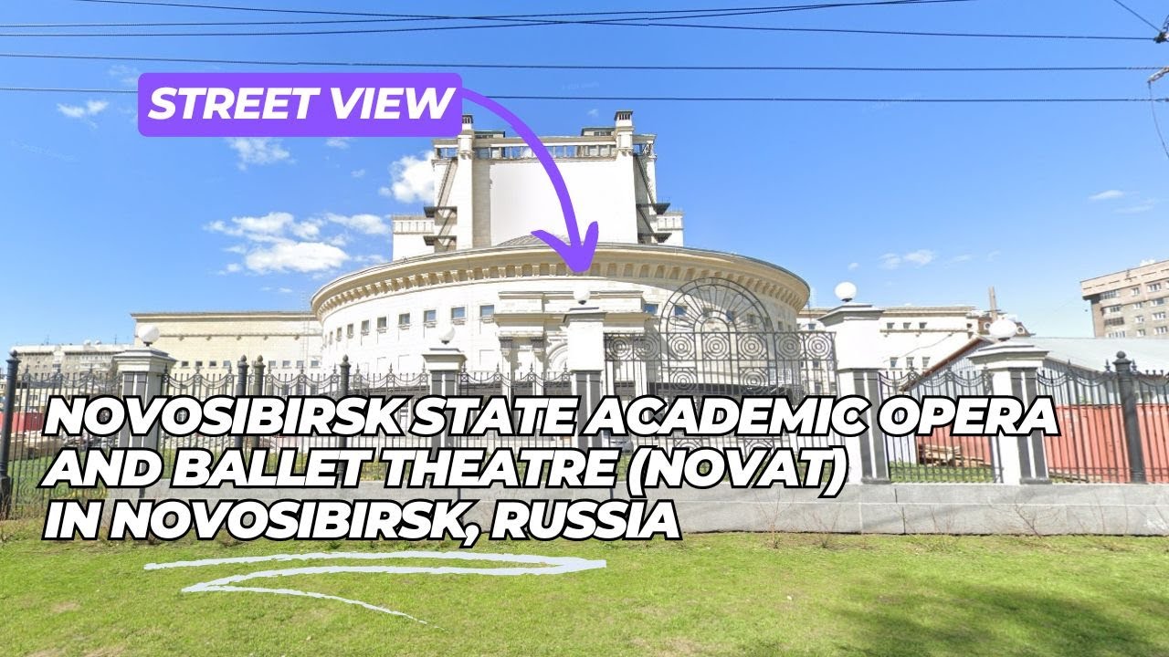 Novosibirsk state academic opera and ballet theatre (NOVAT) in Novosibirsk, Russia (Street View)