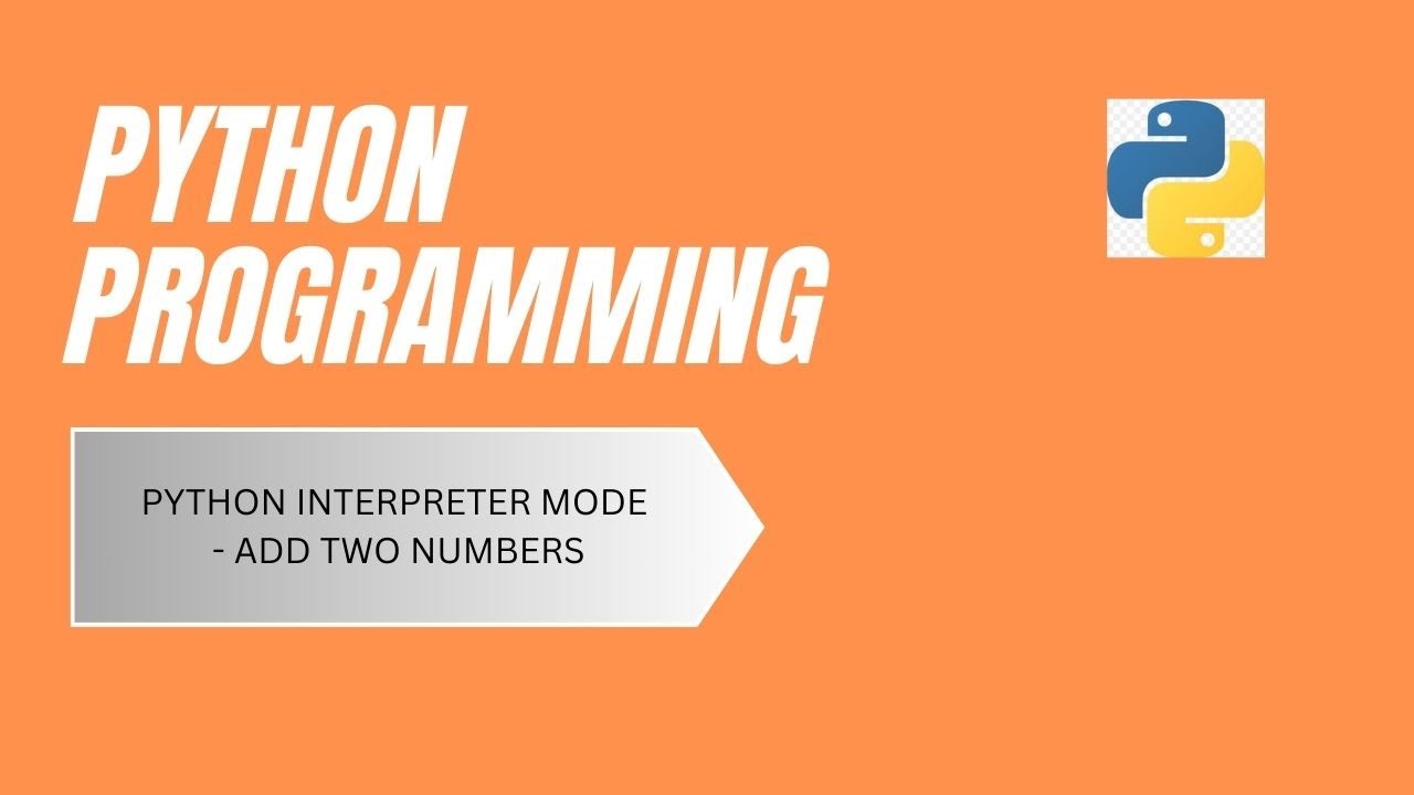 Python Interpreter Mode  - Add Two Numbers