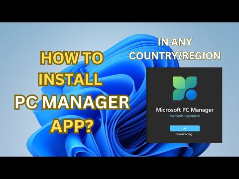 "Microsoft PC Manager" Not Installing? How to Install PC Manager in Any Country/Region 2024