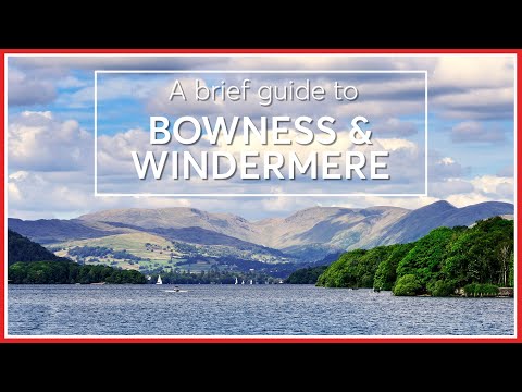 A Brief Guide to Things to do in Windermere & Bowness in the Lake District