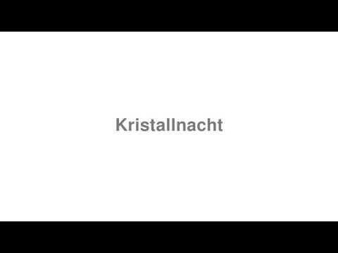 How to Pronounce "Kristallnacht"