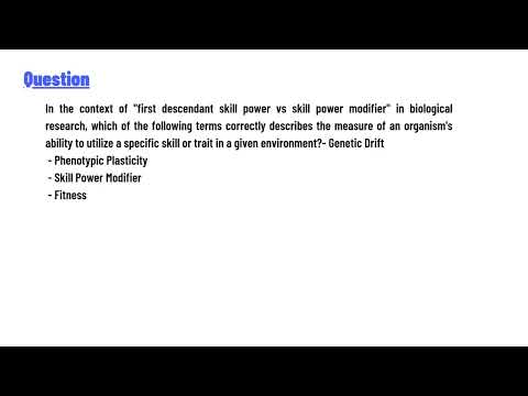 In the context of ""first descendant skill power vs skill power modifier"" in biological research