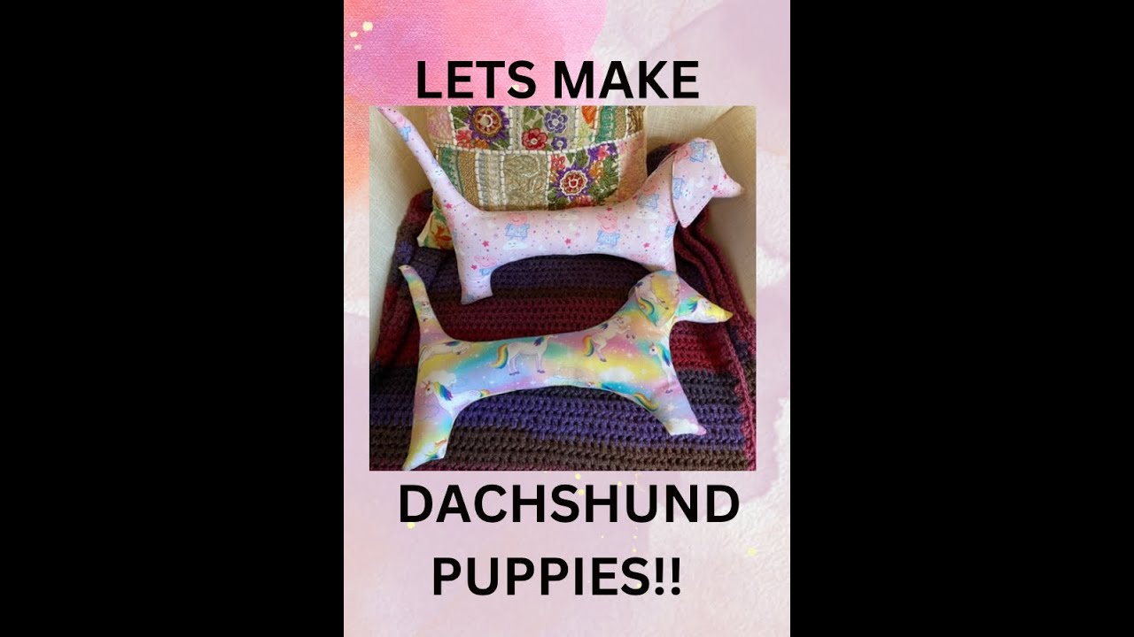 Dachshund - Sausage Dog - Beginner Friendly Sewing Tutorial
