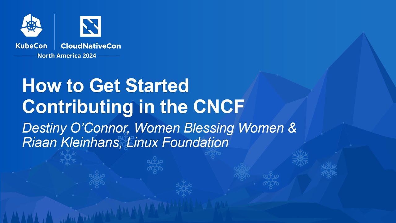 How to Get Started Contributing in the CNCF - Destiny O'Connor & Riaan Kleinhans