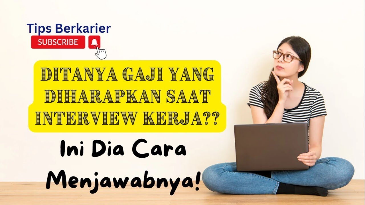DITANYA GAJI YANG DIHARAPKAN SAAT INTERVIEW KERJA?? INI DIA CARA MENJAWABNYA