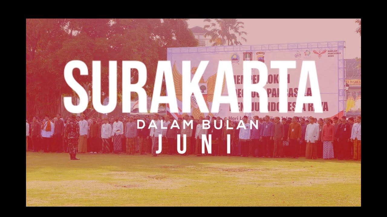 Surakarta Dalam Bulan Juni 2025
