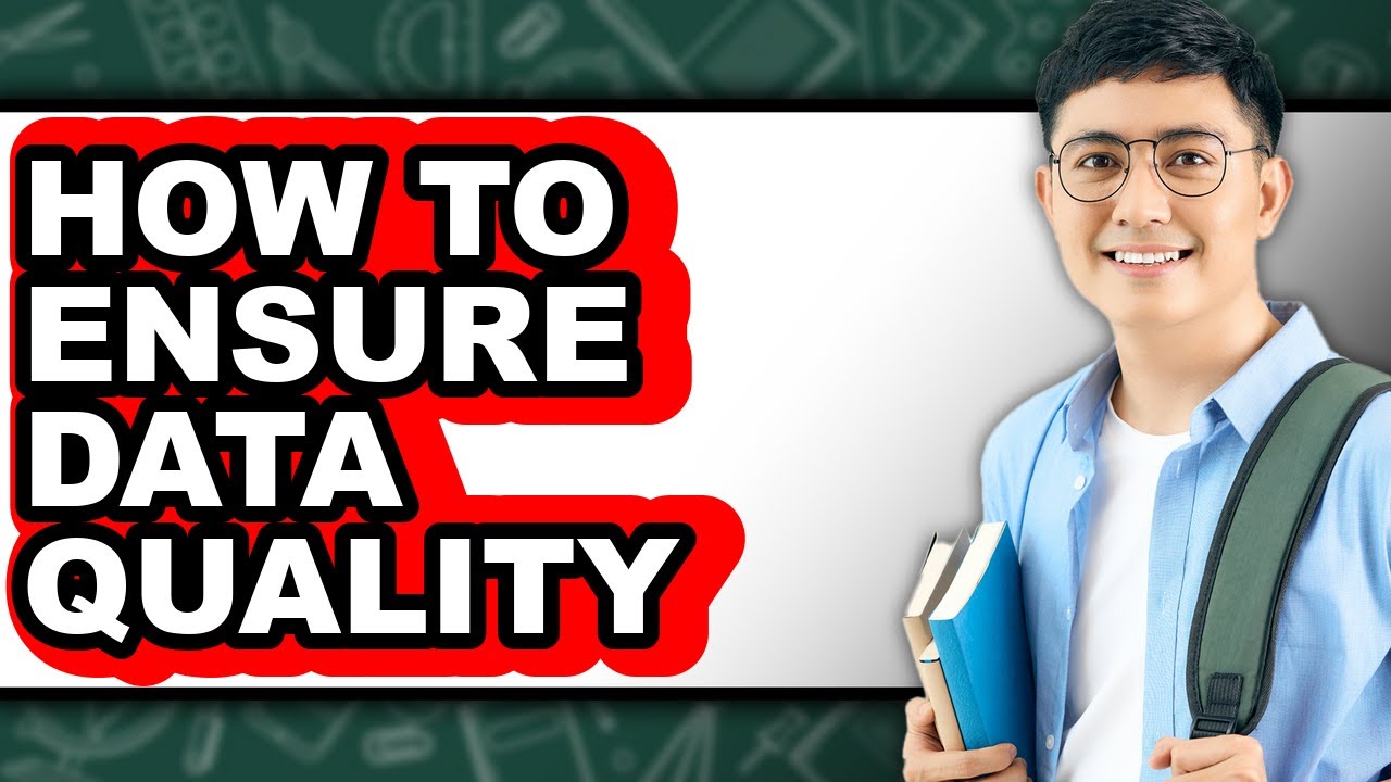 How to Ensure Data Quality (Only Way)