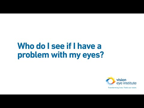 Who do I see if I have a problem with my eyes (optometrist, ophthalmologist or GP)?
