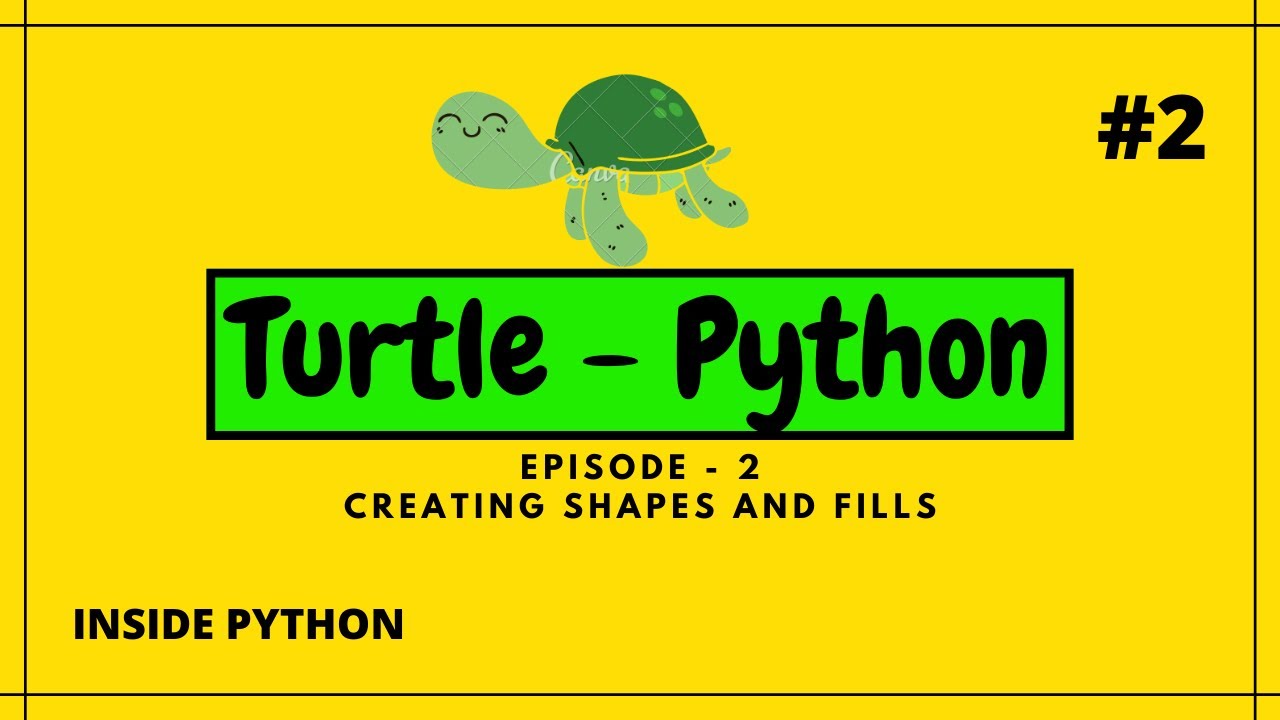 Python Turtle - Creating Shapes and Fills | Inside Python