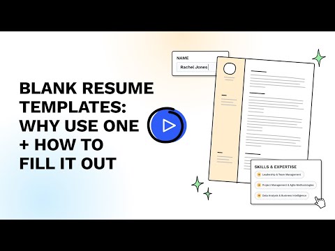 Blank Resume Templates: Why Use One + How to Fill It Out