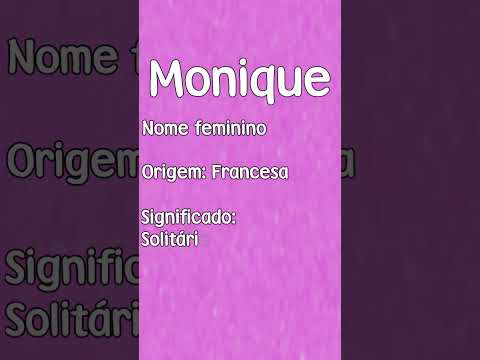 MONIQUE - SIGNIFICADO E ORIGEM DO NOME [SHORTS]