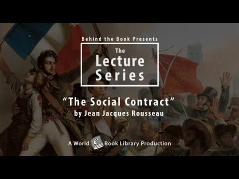 "The Social Contract" by Jean Jacques Rousseau: Behind the Books Series by World Library Foundation