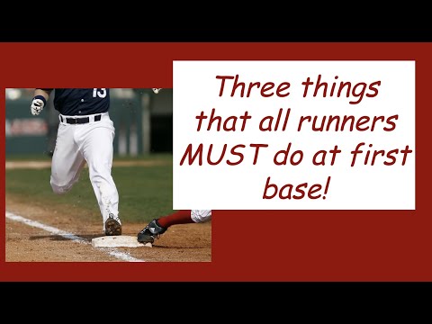 Three things all runners MUST do when they arrive at first base