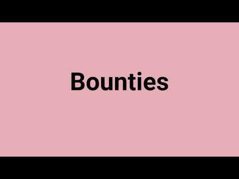 'Bounties' Meaning and Pronunciation