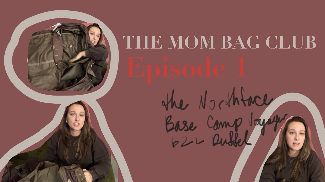 Mom Bag Club Episode 1: Reviewing the North Face Base camp voyager duffel 62L 