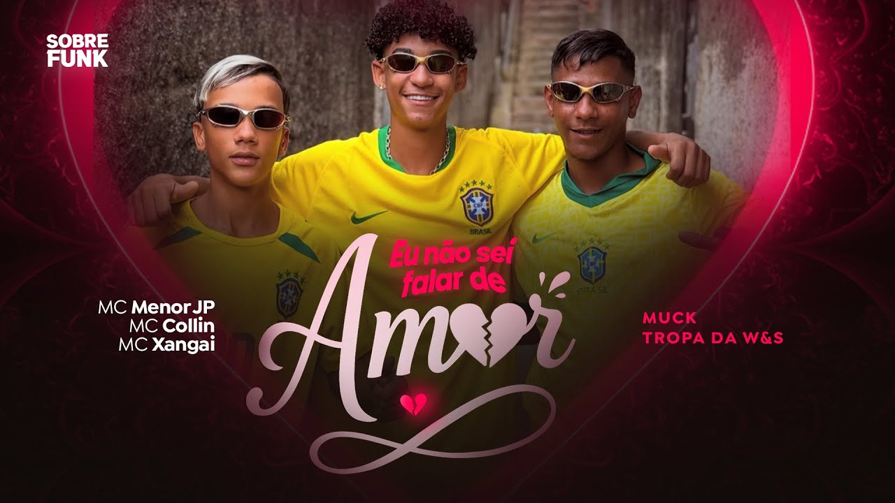 Eu Não Sei Falar De Amor by Mc Xangai & Mc Menor Jp from Brazil | Popnable