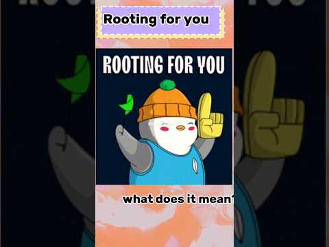 I'm rooting for you.......... what does it mean?#shortsfeed #shortsvideo #shorts