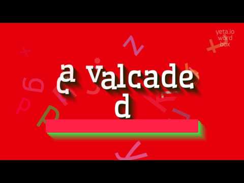 CAVALCADED - HOW TO SAY CAVALCADED?