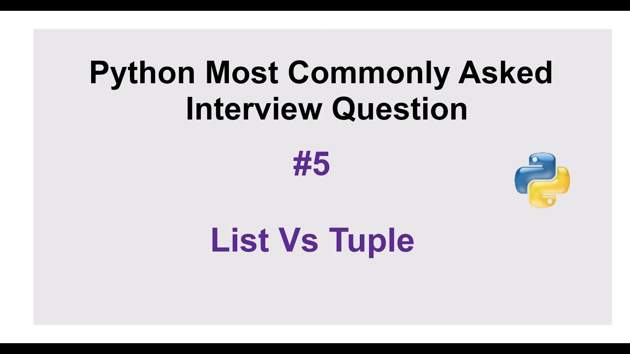 Python Interview Questions #5 - Difference between list and tuple