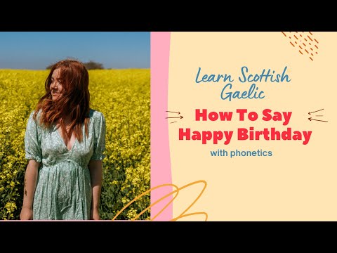 How To Say ‘Happy Birthday’ in Scottish Gaelic (With Phonetics) | Learn Scottish Gaelic