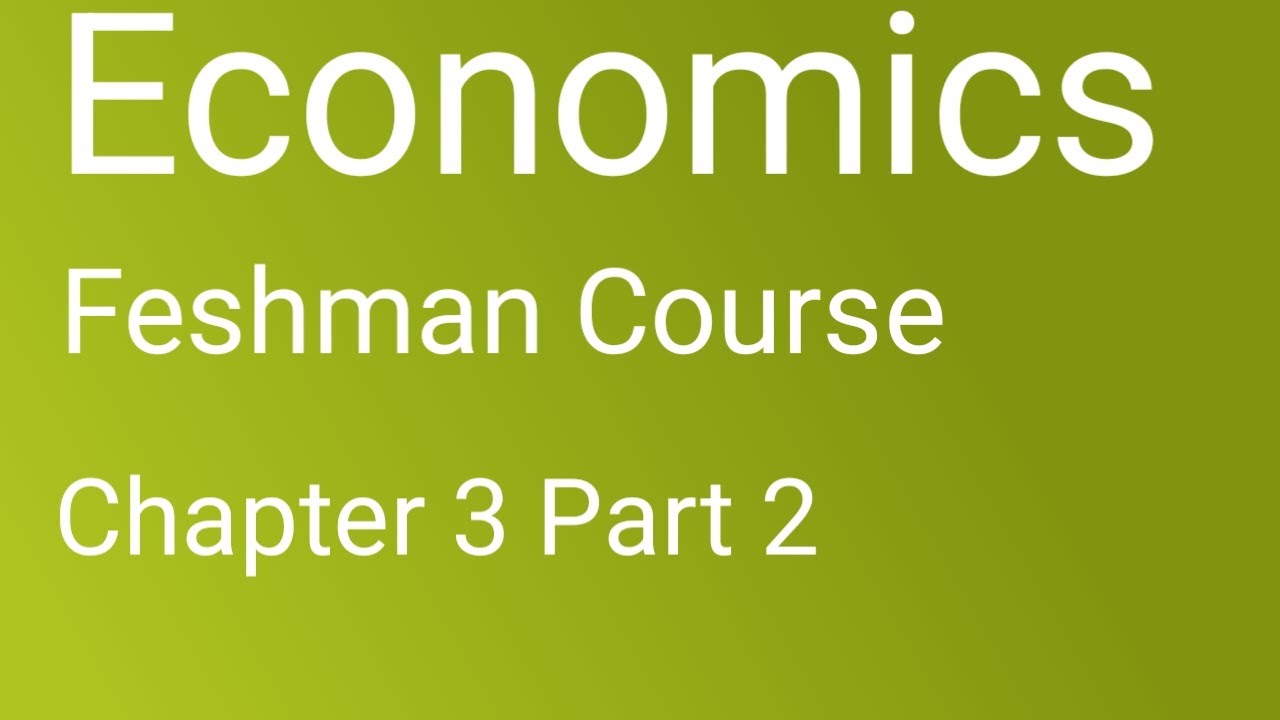 Economics Freshman Course Chapter 3 Part 2