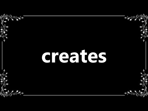 Creates - Definition and How To Pronounce