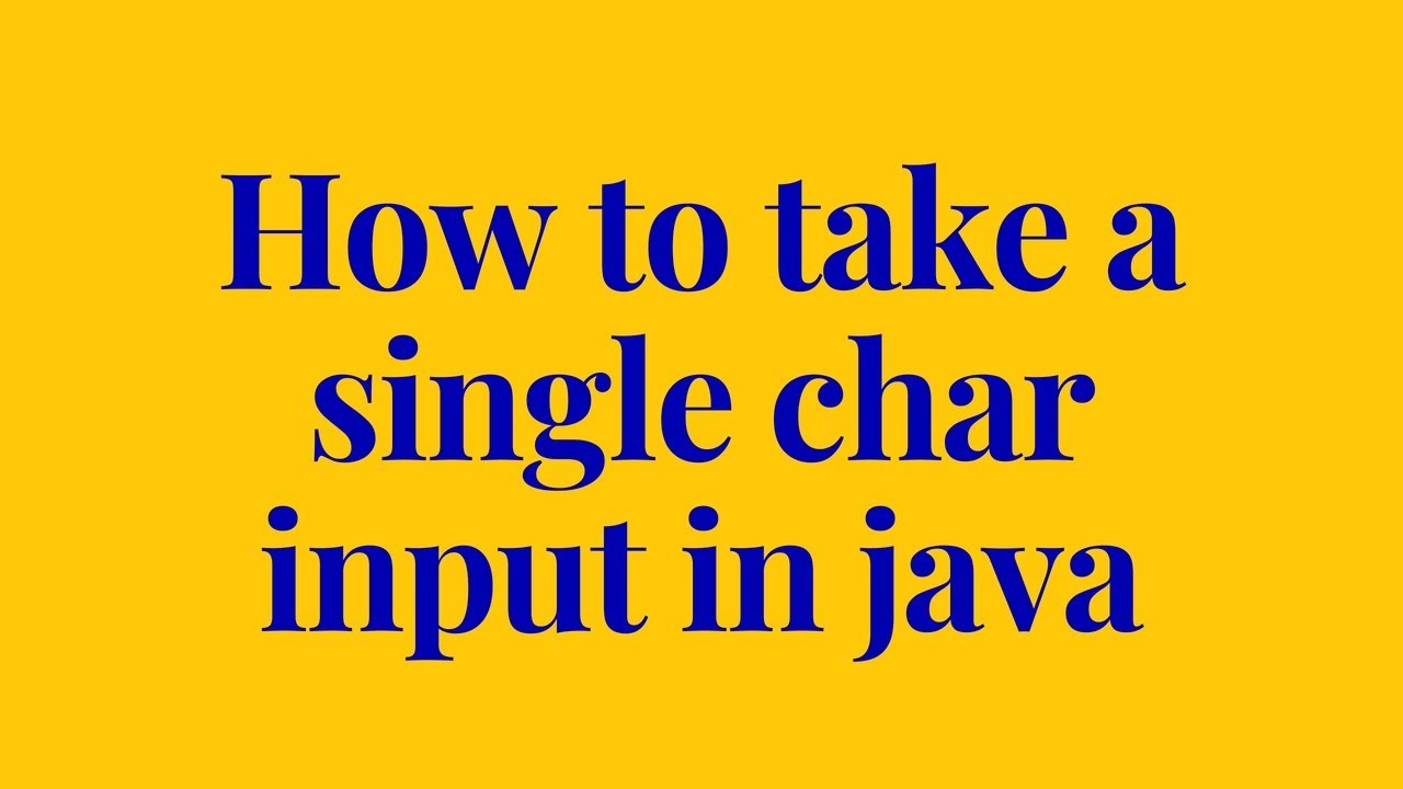 How to take a single char input in java