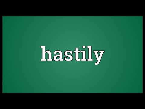 Hastily Meaning