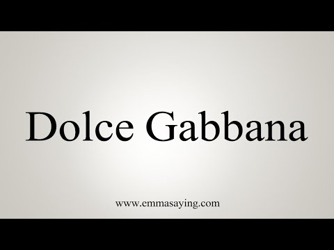 How To Say Dolce Gabbana