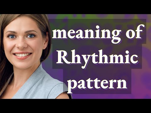 Rhythmic pattern | meaning of Rhythmic pattern