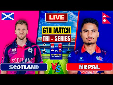 🛑 Scotland vs Nepal 🛑Tri-Series 6th Match 🛑 Live Cricket Score & Commentary
